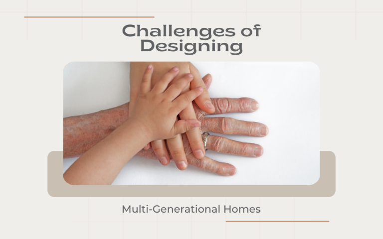 Challenges of Designing Multi-Generational Homes – Integrity Design and Remodel